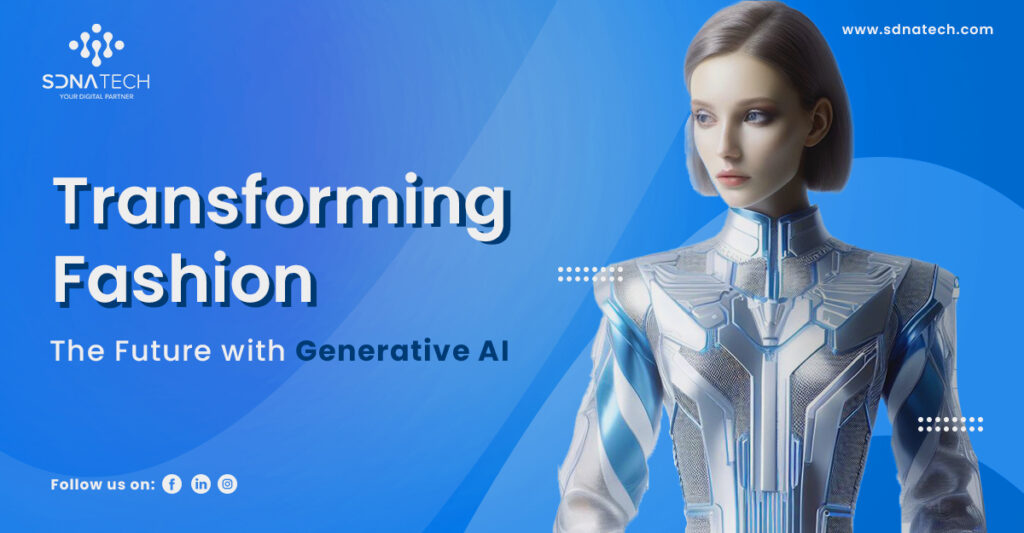 Generative AI – Next Frontier for Fashion Transformation - SDNA Tech ...